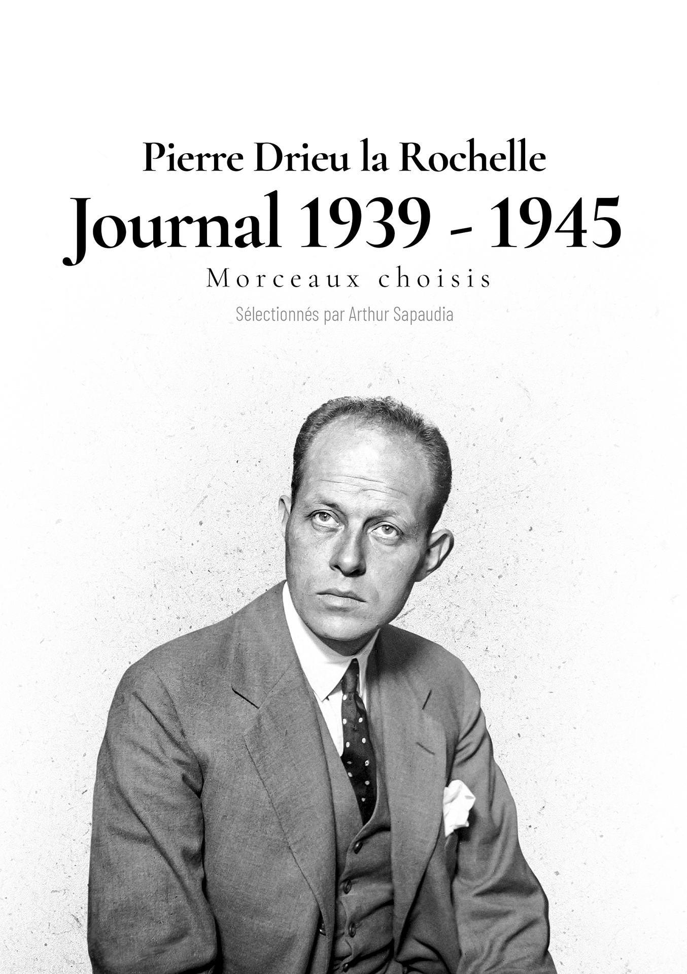 Pierre Drieu la Rochelle – Le corps des Français – Arthur Sapaudia