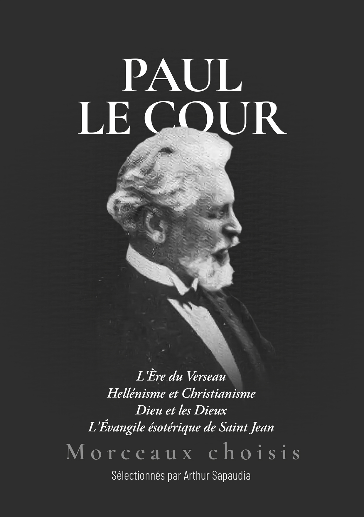 Paul Le Cour – Morceaux Choisis – Arthur Sapaudia